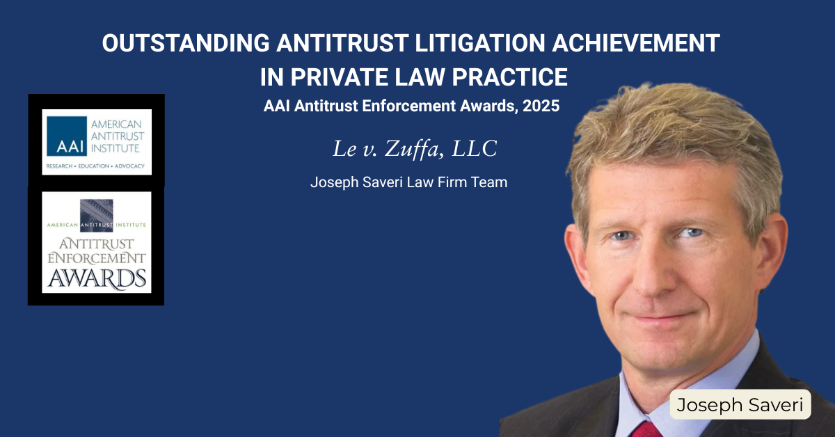 Joseph Saveri Law Firm Honored by the American Antitrust Institute for Outstanding Antitrust ...